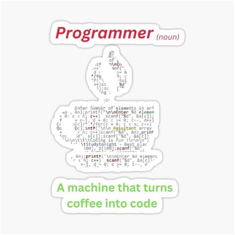 Programmer A Machine That Turns Coffee Into Code Sticker For Sale By