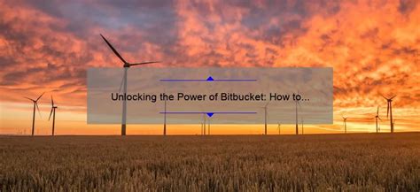 Unlocking The Power Of Bitbucket How To Generate And Use Access