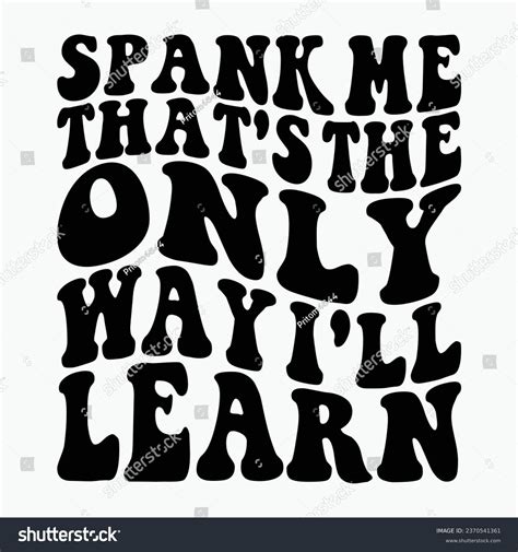 Spank Me Thats Only Way Ill Stock Vector Royalty Free Shutterstock