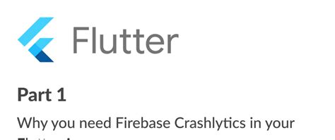 Why You Need Firebase Crashlytics In Your Flutter Apps Dev Community