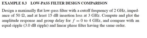 Solved EXAMPLE LOW PASS FILTER DESIGN COMPARISON Design Chegg Com