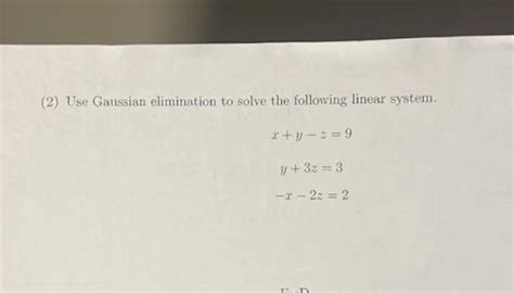 2 Use Gaussian Elimination To Solve The Following Linear System Begin