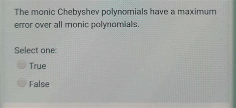 solved the monic chebyshev polynomials have a maximum error