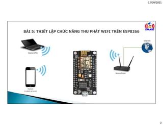 BAI 5 THIET LAP CHUC NANG THU PHAT WIFI TREN ESP8266 1 Pptx Free