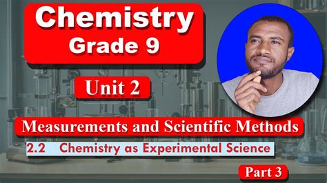 Chemistry Grade 9 Unit 2 Part 4 Chemistry As Experimental Science