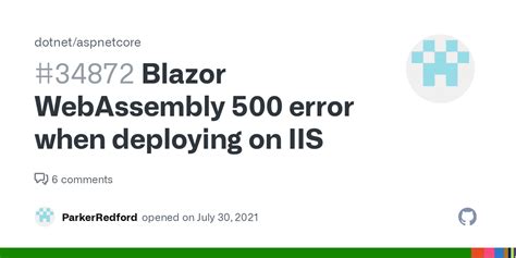 Blazor Webassembly 500 Error When Deploying On Iis · Issue 34872 · Dotnetaspnetcore · Github