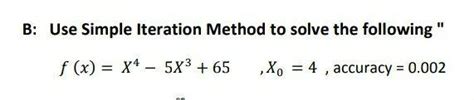 Solved B Use Simple Iteration Method To Solve The Following Chegg