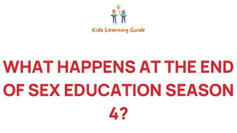 Unraveling The Finale What Happens At The End Of Sex Education Season 4