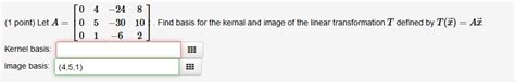 Solved Find Basis For The Kernal And Image Of Chegg