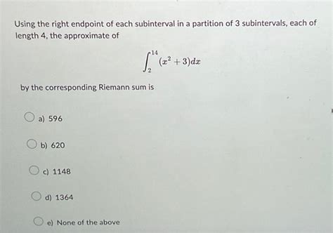 solved using the right endpoint of each subinterval in a