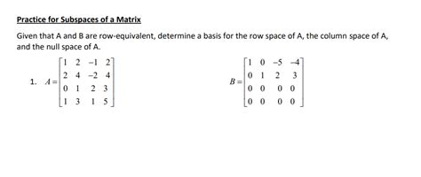 Solved Practice For Subspaces Of A Matrix Given That A And B Chegg
