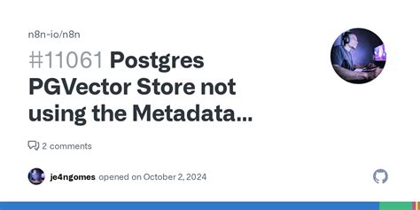 Postgres Pgvector Store Not Using The Metadata Filter · Issue 11061 · N8n Ion8n · Github