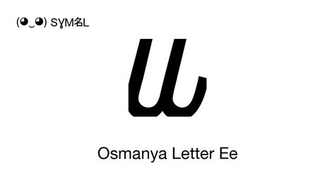 𐒜 Osmanya Letter Ee Symbol Meaning Copy And Paste Unicode Character
