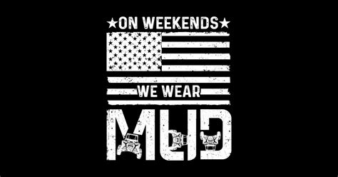 Sxs Utv On Weekends We Wear Mud Flag Utv Sticker Teepublic