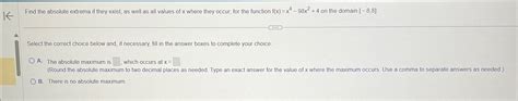 solved find the absolute extrema if they exist as well as