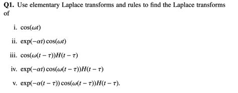 Solved Q1 Use Elementary Laplace Transforms And Rules To Find The Laplace Course Hero