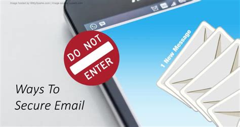 4 Effective Ways To Enhance Secure Email Communication