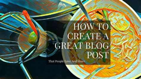 how to write a blog post that people love and share