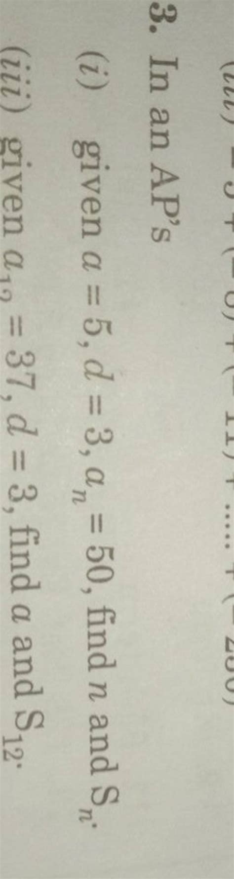 In An AP S I Given A D An Find N And Sn Iii Given A