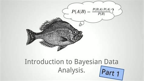introduction to bayesian data analysis part 1 what is bayes