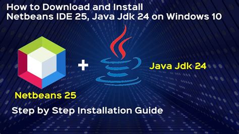 How To Download And Install Netbeans Ide 25 Java Jdk 24 On Windows 10 Youtube