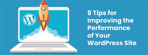 8 tips for improving the performance of your wordpress site