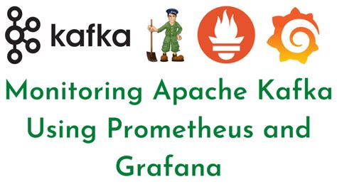 Monitoring Apache Kafka Using Prometheus And Grafana