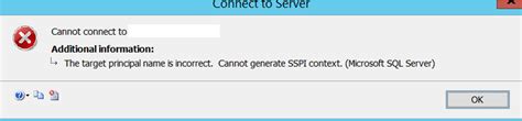 The Target Principal Name Is Incorrect Cannot Generate SSPI Context
