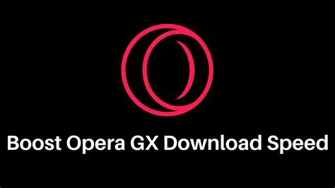 How To Increase Download Speed In Opera GX Tips Guiding Tricks