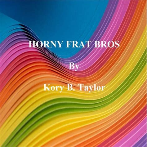 Horny Frat Bros By Kory B Taylor Ebook Barnes Noble