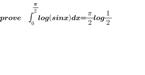prove 0 2 log sinx dx pi 2 log 1 2 tinku tara