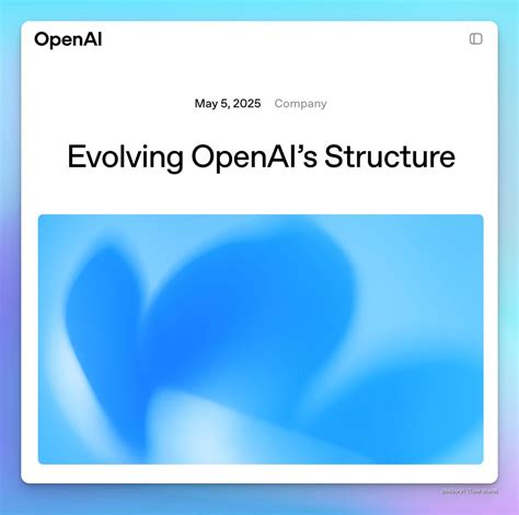 Openai Shifts To Public Benefit Corporation Nonprofit Retains Control To Ensure Agi Benefits