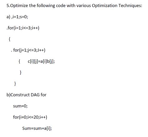 Solved Optimize The Following Code With Various Chegg