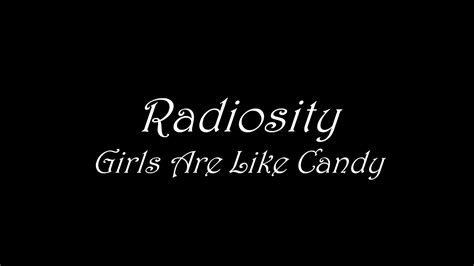 Girls Are Like Candy Youtube