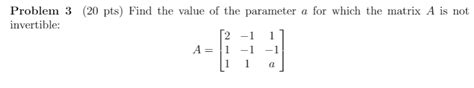Solved Problem Pts Find The Value Of The Parameter A Chegg