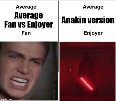Starwarsmemes Average Fan Vs Average Enjoyer Memes And S Imgflip