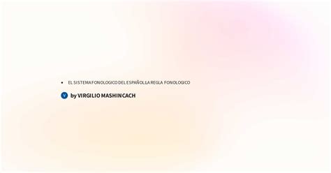 El Sistema Fonologico Del EspaÑolla Regla Fonologico