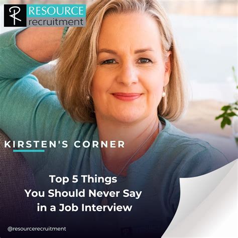 Top 5 Things You Should Never Say In A Job Interview Resource Recruitment