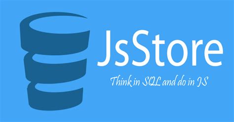 Simplifying Indexeddb With Sql Apis And Promise Jsstore Indexeddb