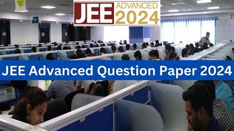 JEE Advanced Question Paper IIT JEE Paper Ad Paper Analysis
