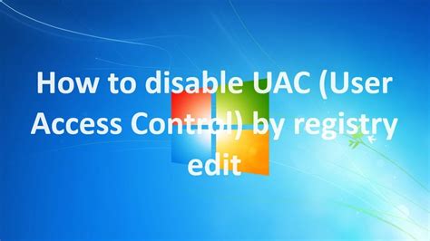 How To Disable Uac User Access Control By Registry Edit