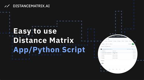 Distance Matrix Api Guide On How To Use The Distance Matrix Python Script And Windows App Youtube