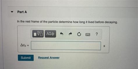 Solved Problem An Unstable Particle Produced In An Chegg
