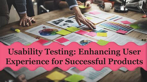 Usability Testing Enhancing User Experience For Successful Products