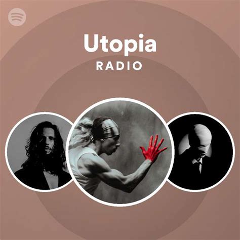 Utopia Radio Playlist By Spotify Spotify