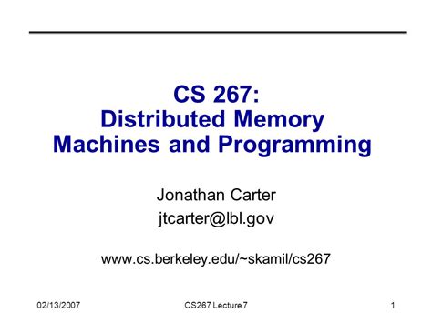 02132007cs267 Lecture 71 Cs 267 Distributed Memory Machines And