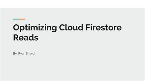optimizing cloud firestore reads ppt