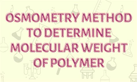 Osmometry Method To Determine Molecular Weight Of Polymer Purechemistry Osmometry Method To Determine Molecular Weight Of Polymer Purechemistry