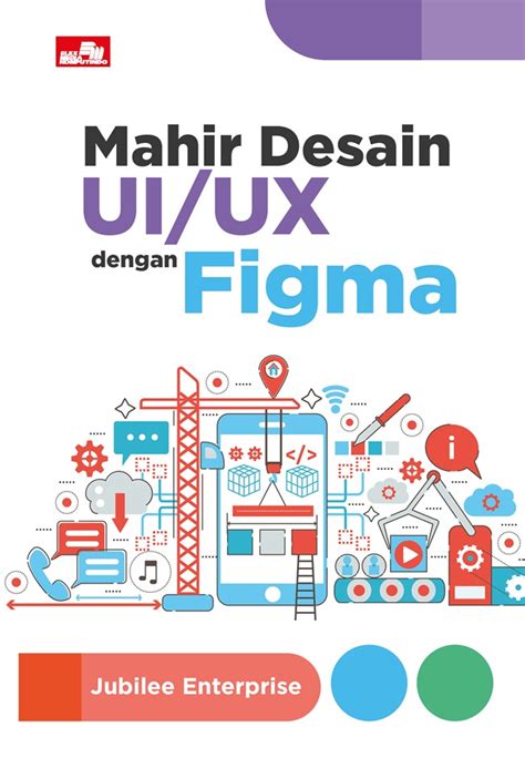 Jual Buku Mahir Desain Uiux Dengan Figma Karya Jubilee Enterprise Toko Buku Online Terbesar