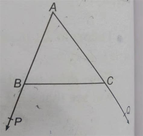 In The Given Figure Sides AB And AC Of A ABC Are Extended To Points P And Q Respectively